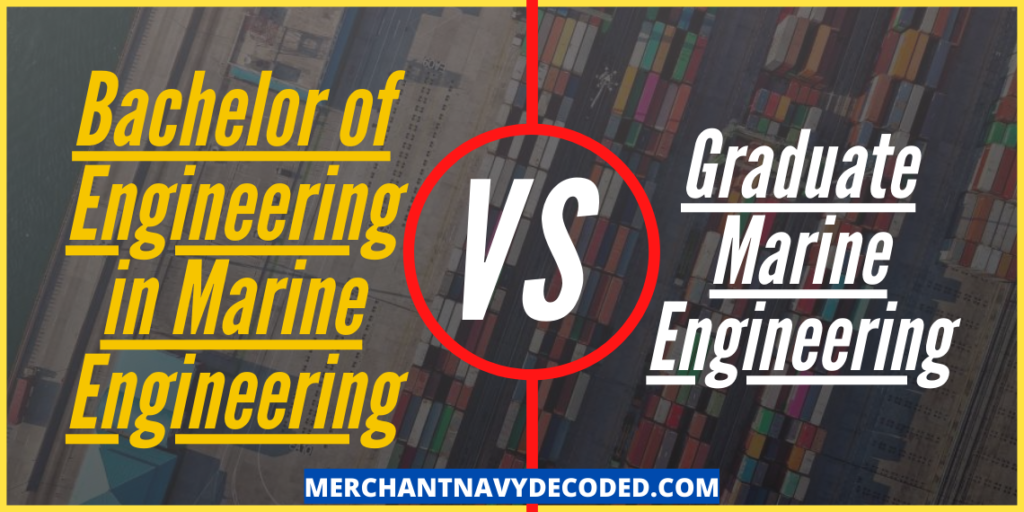 Graduate Marine Engineering v/s BTech Marine Engineering