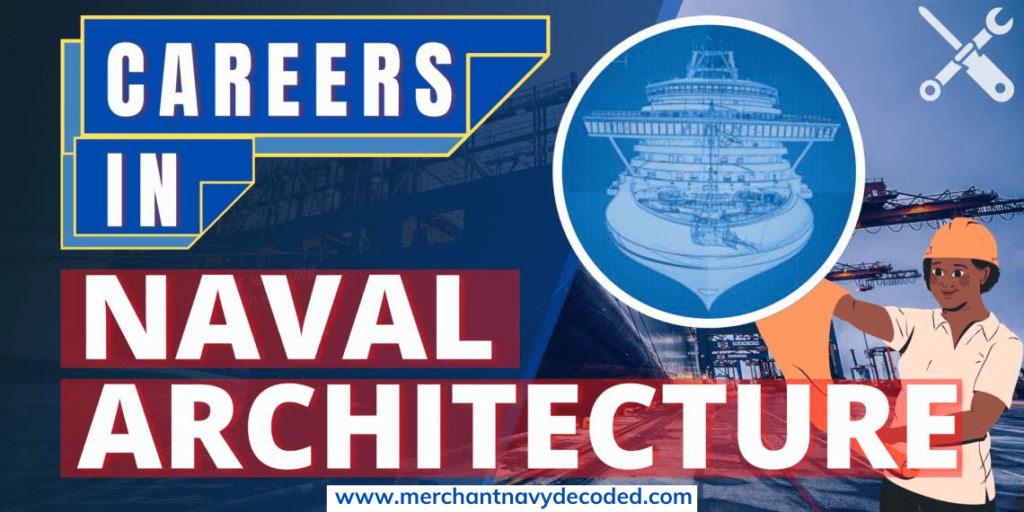 Careers in Naval Architecture - Merchant Navy Decoded
