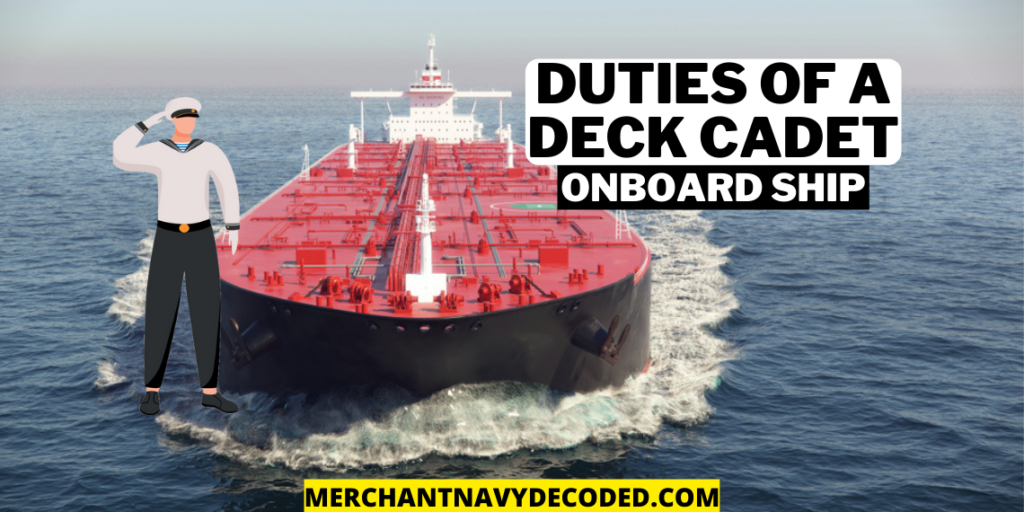 Duties of a Deck Cadet Onboard Ship - Merchant Navy Decoded