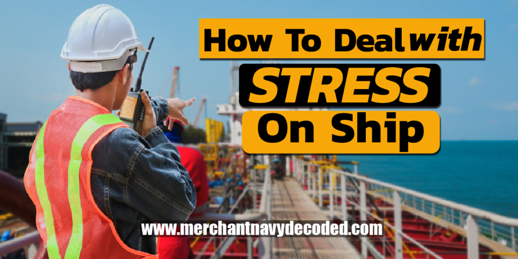 How to Deal with Stress on Ship - Merchant Navy Decoded