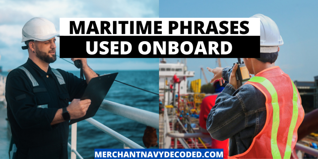 Maritime Phrases Used Onboard - Merchant Navy Decoded