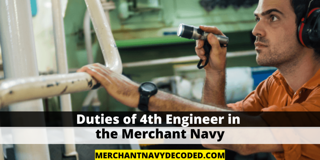 Duties of 4th Engineer in the Merchant Navy - Merchant Navy Decoded