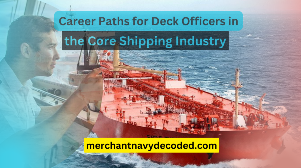 Types of Shore Jobs for Deck Officers in Core Shipping | 2023