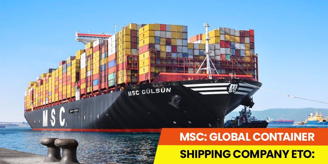 MSC: Global Container Shipping Company ETO - Merchant Navy Decoded